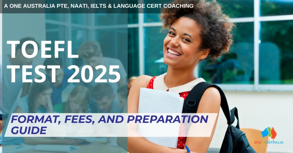 TOEFL Test 2025: Format, Fees, and Preparation Guide